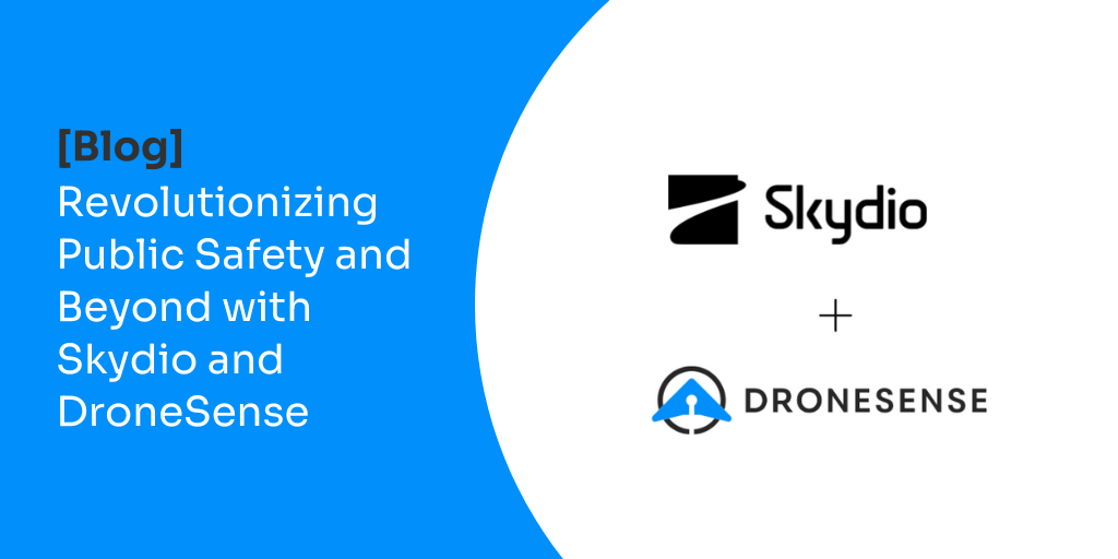 Revolutionizing Public Safety and Beyond with Skydio and DroneSense